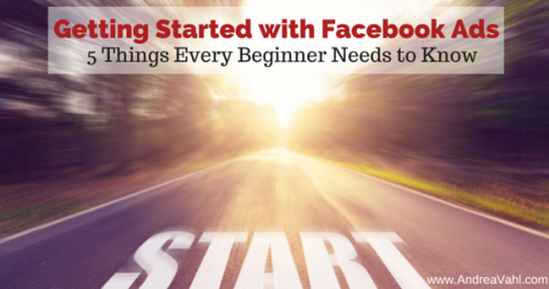 Getting Started With Facebook Ads: 5 Things Every Beginner Needs to Know
