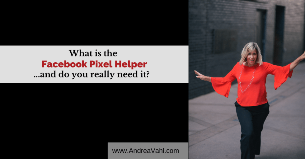 What Is the Facebook Pixel Helper...and do you really need it?