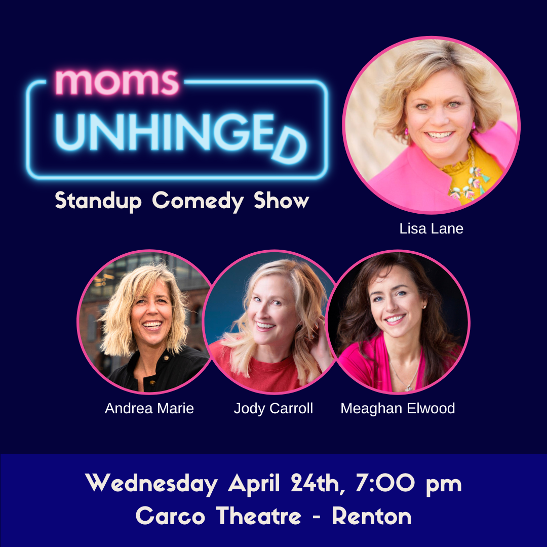 Moms Unhinged Comedy Show Renton Andrea Vahl